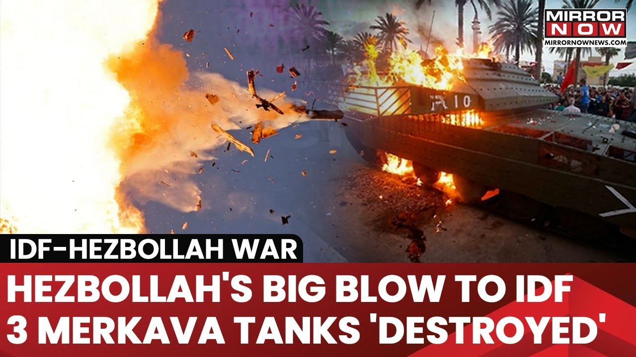 Hezbollah 'Blows Up' Three Israeli Merkava Tanks; 'Attacks' Helicopter ...
