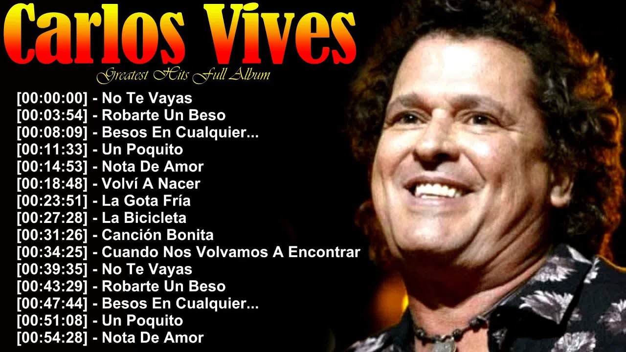 Carlos Vives – Álbum completo con La Gota Fría, Carito y clásicos que ...