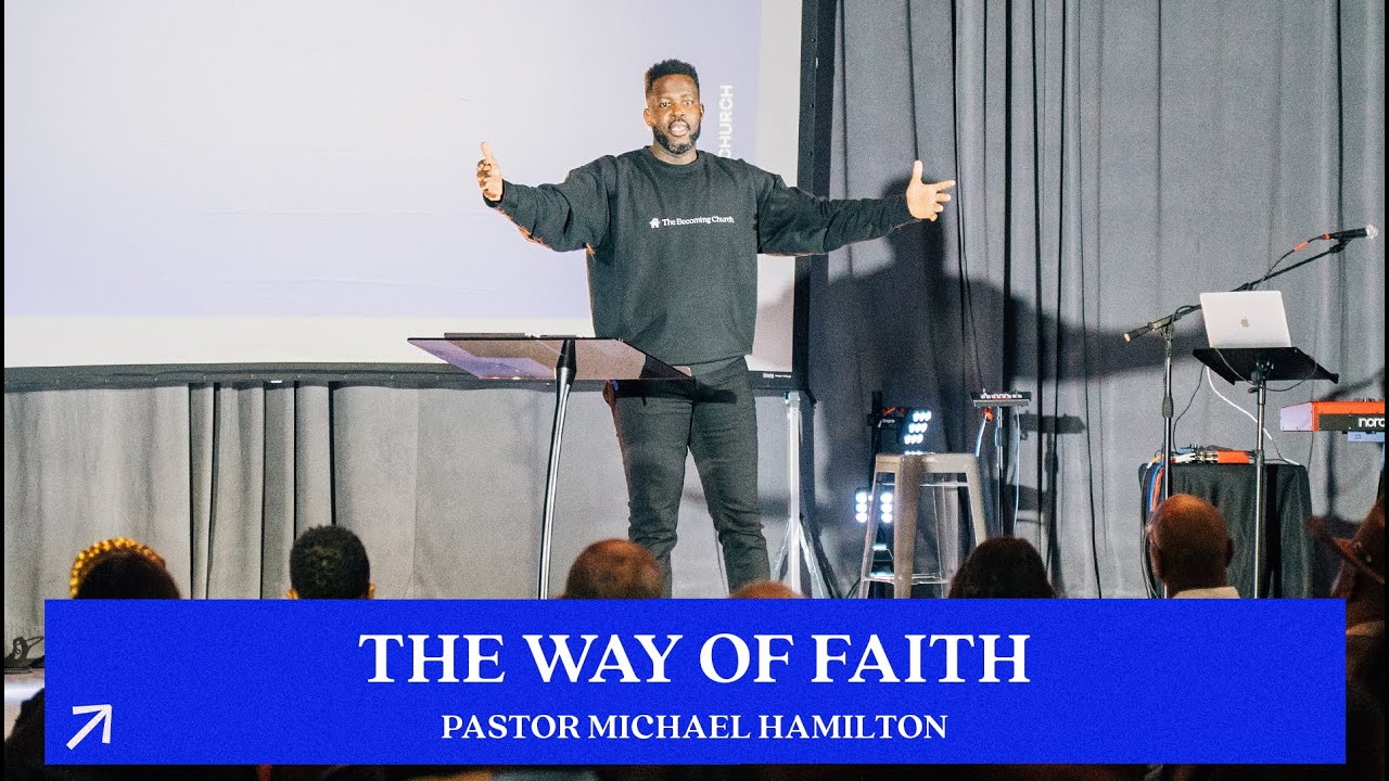 The Way Of Faith | Pastor Michael Hamilton - YouTube