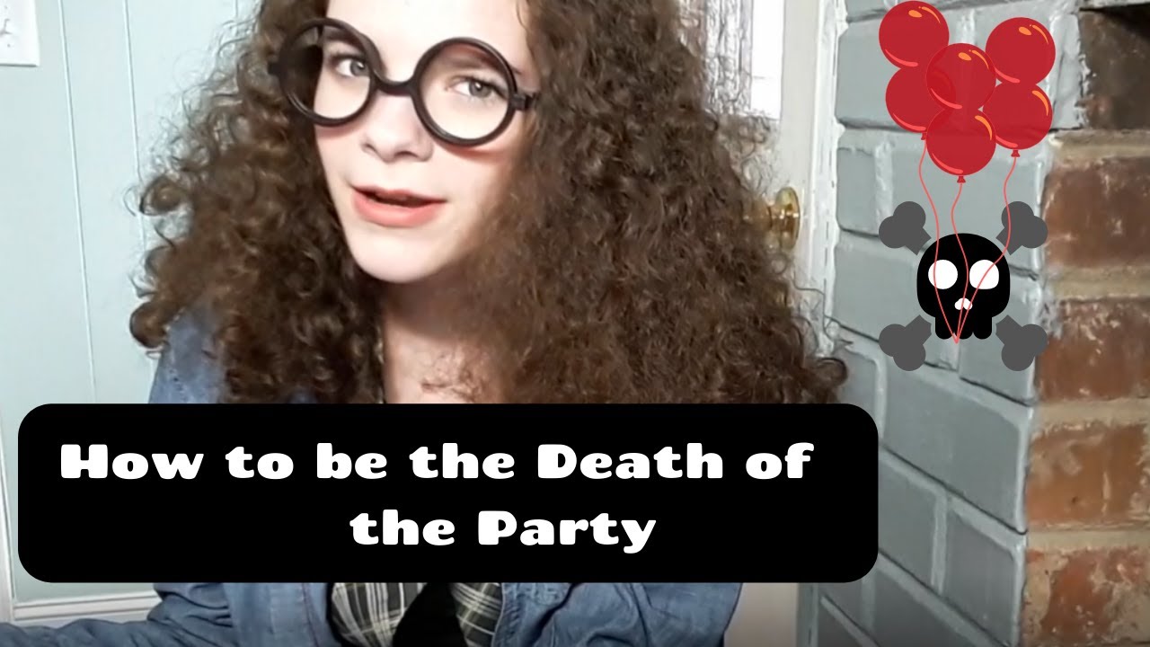 How to be the DEATH of the PARTY | Best Party-going Tips - YouTube