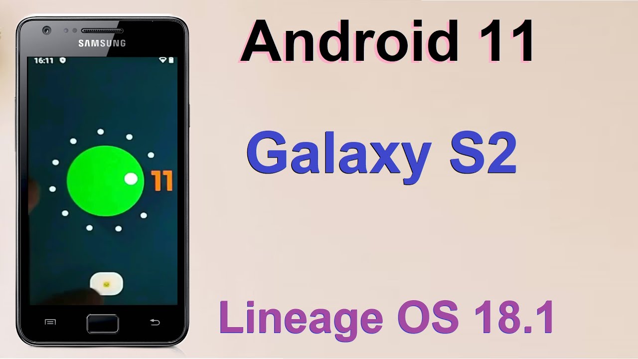 How to Update Android 11 in Samsung Galaxy S2(Lineage OS 18.1) Custom Rom Install and Review ...