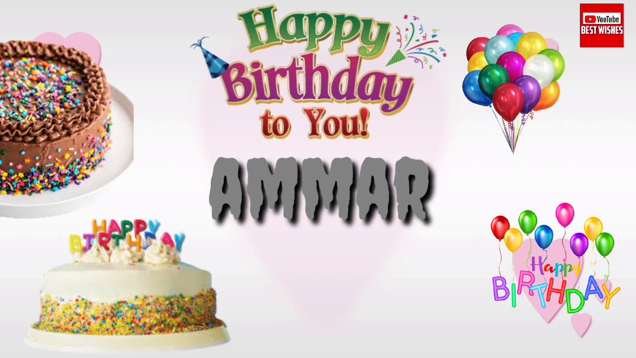 Happy Birthday AMMAR _||_Best_Wishes_|| - YouTube