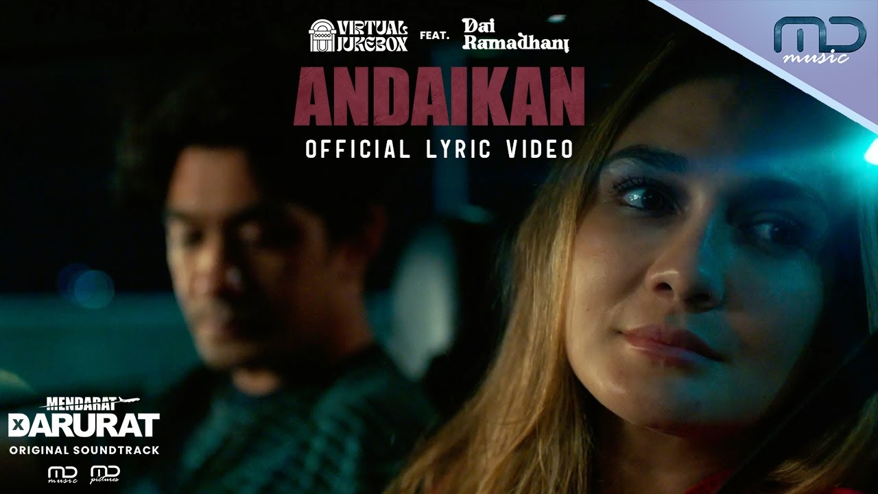 Virtual Jukebox Feat. Dai Ramadhani - Andaikan (Official Lyric Video) | OST. Mendarat Darurat ...