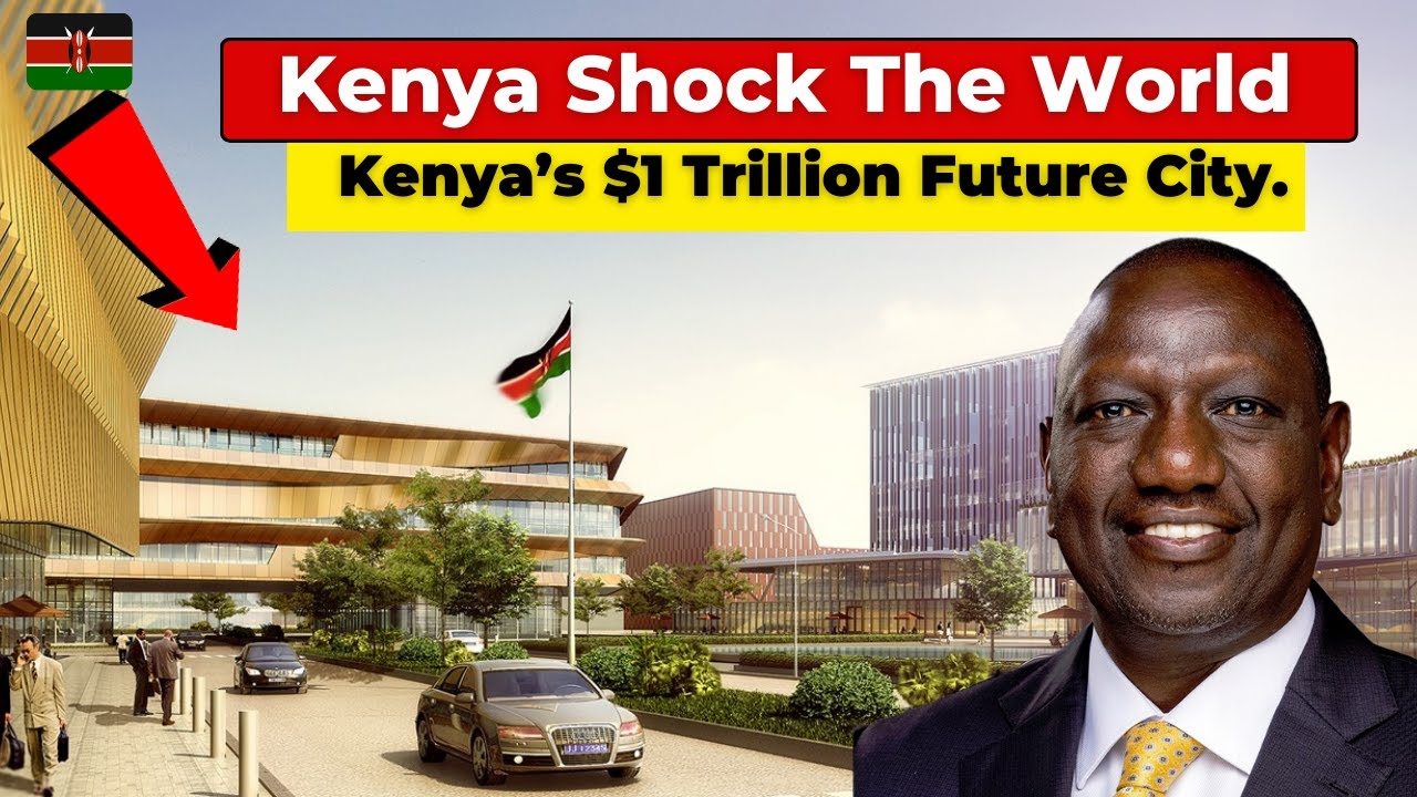 Kenya’s $1 Trillion Future City That Shock The World... - YouTube