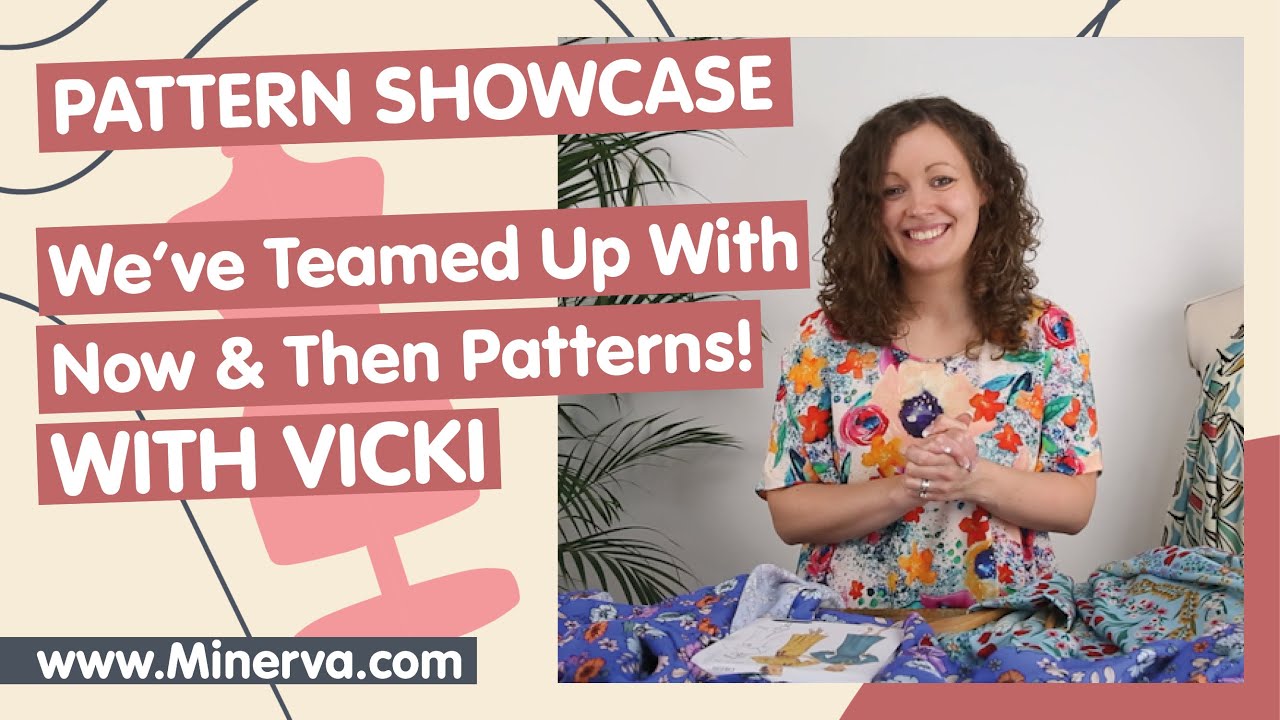 Minerva Exclusive Collaboration with Now & Then Patterns - YouTube