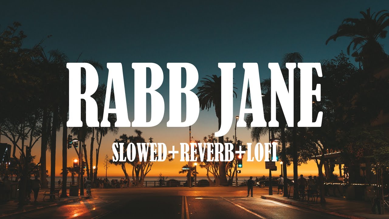 RABB JANE | Garry Sandhu | Slowed+Reverb+lofi | Johny Vick & Vee | # ...