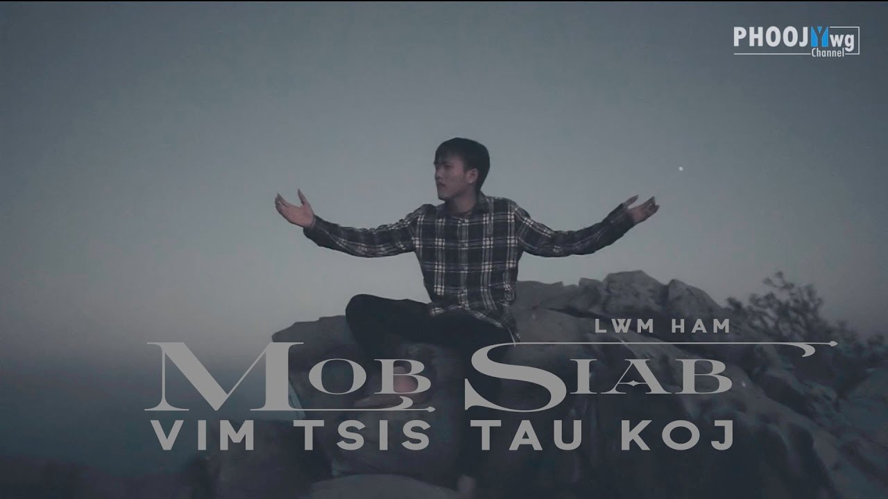 Mob Siab Vim Tsis Tau Koj - Lwm Ham - YouTube