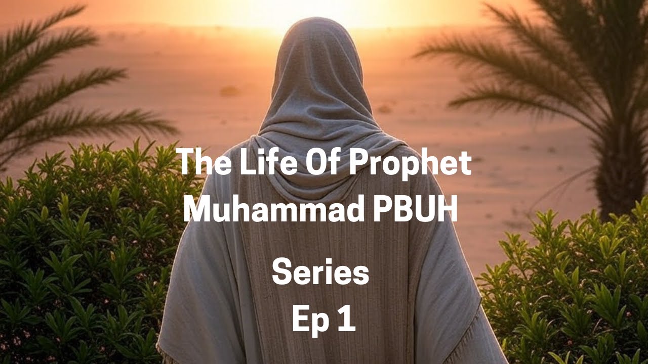 The Life Of Prophet Muhammad PBUH Series| EP 1 (How It All Began) - YouTube