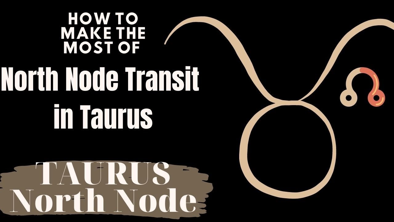 Taurus North Node (Natal) | North Node Return | 2nd House North Node ...