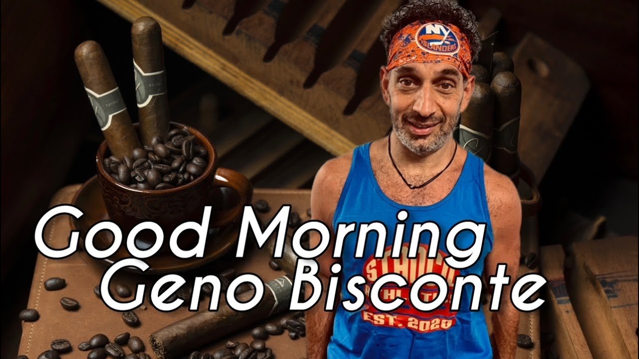 Good Morning Geno Bisconte! Cigars, Coffee, & Screaming! Part of ...
