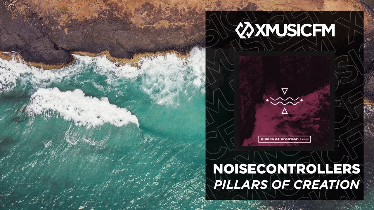 Noisecontrollers - Pillars of Creation (Atmozfears & Sound Rush Remix ...