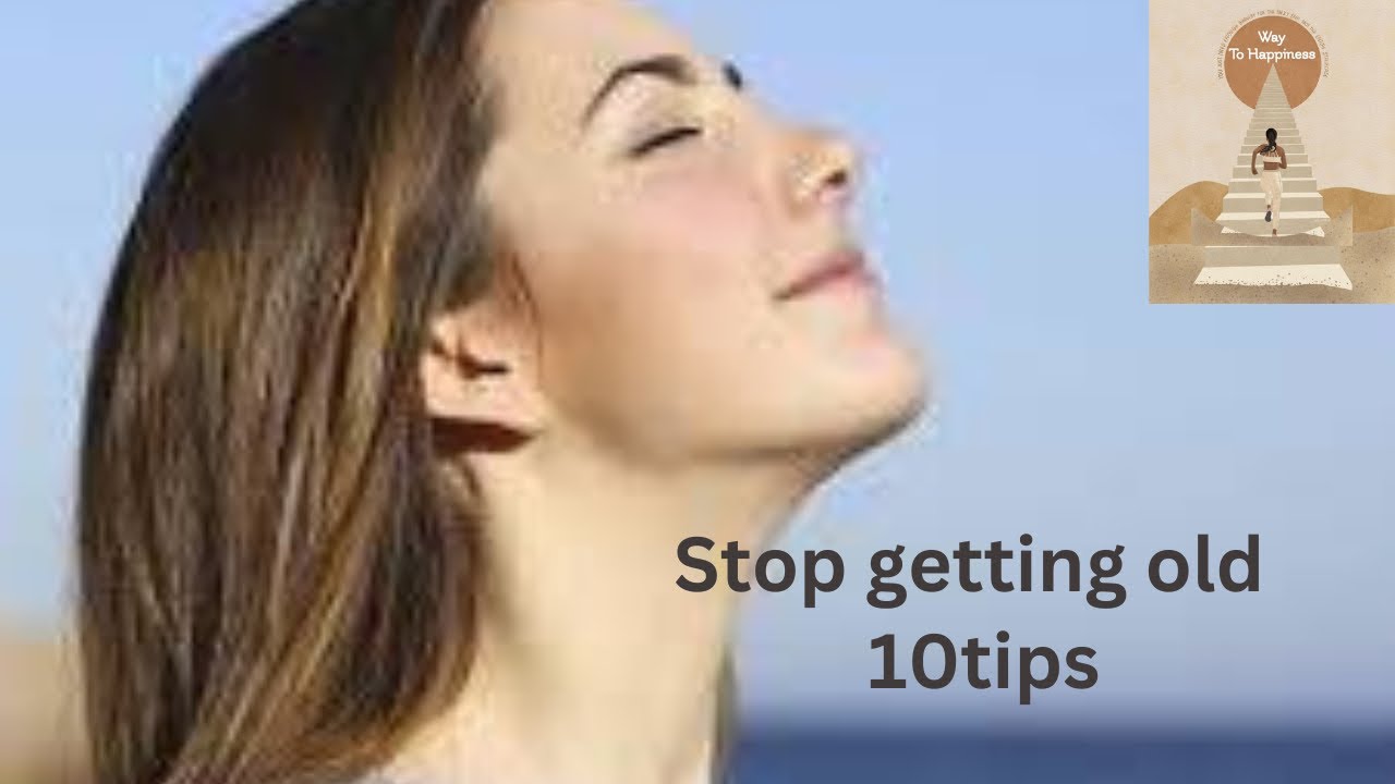 Stop getting old? 10 TIps - YouTube