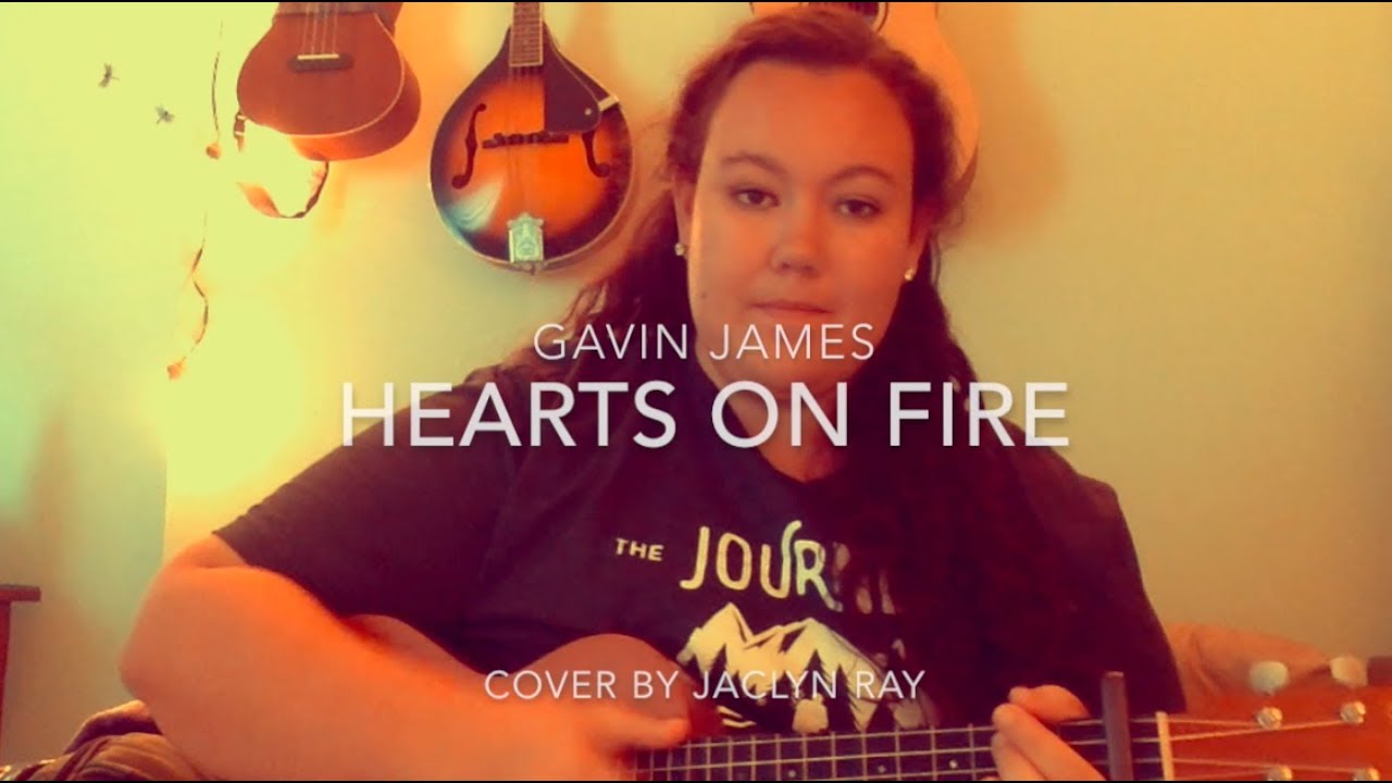 Hearts on Fire ~ Gavin James Cover by Jaclyn Ray - YouTube