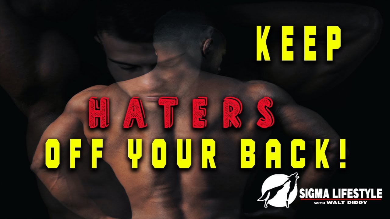 How to Keep The Haters off Your back - YouTube