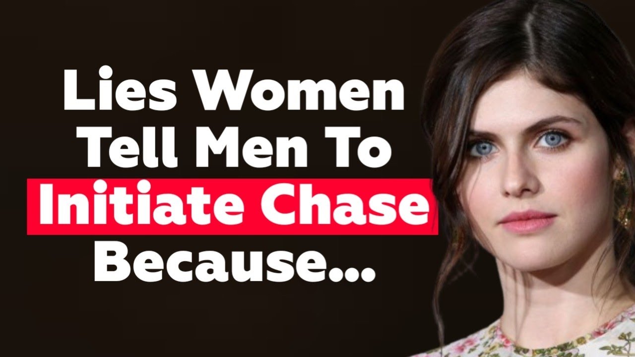 Lies Women Tell Men To Initiate Chase Most Men Dont Realise