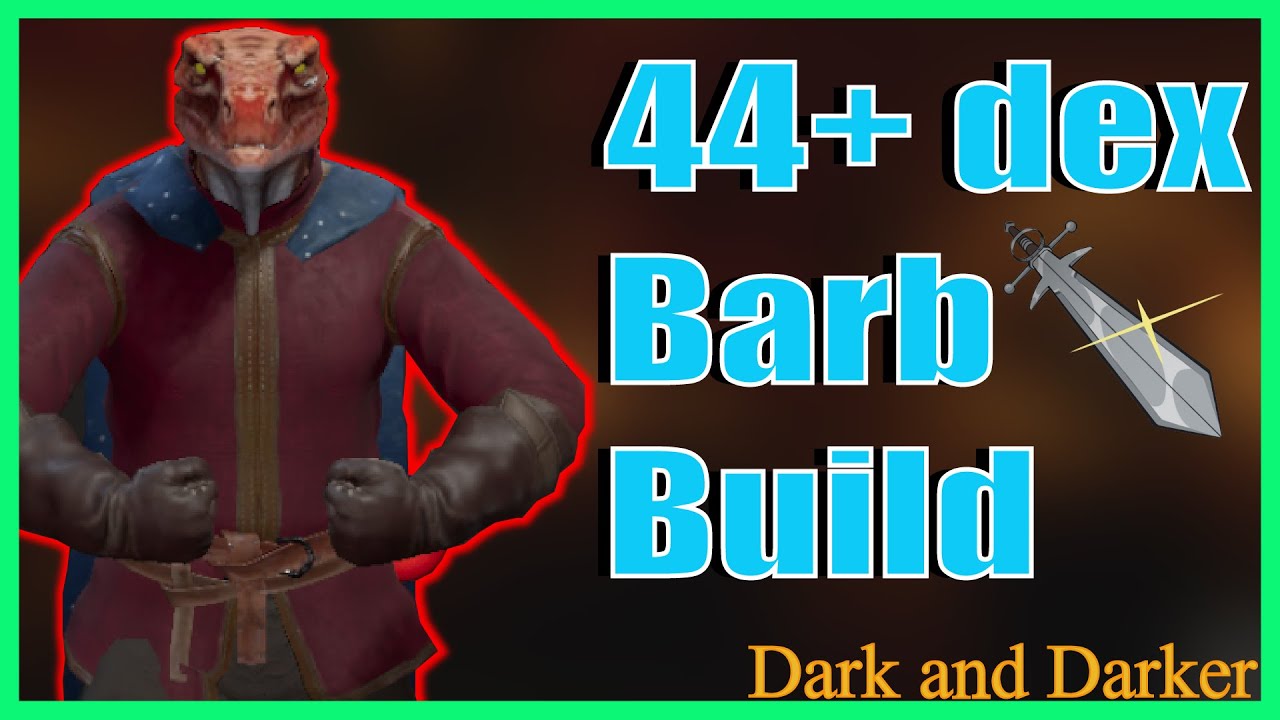 Dark And Darker 44 Dex Barb Build - YouTube