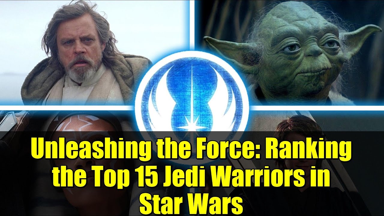 Unleashing the Force: Ranking the Top 15 Jedi Warriors in Star Wars ...
