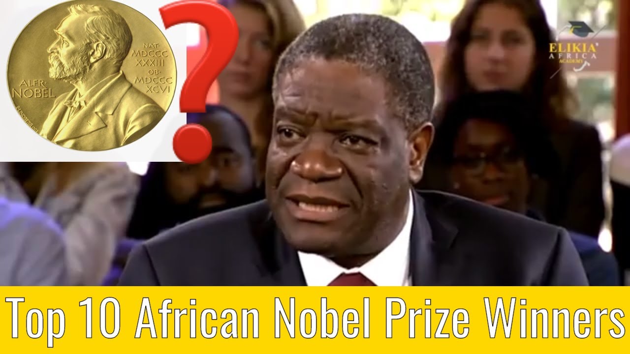 Top 10 Nobel Prize Winners of African Origin - YouTube