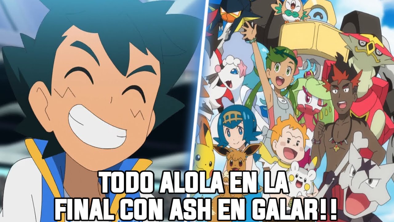 TODO ALOLA EN GALAR CON ASH!! LA BATALLA MAS IMPORTAN DEL CAMPEON DE ...