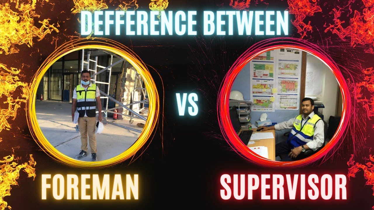 difference between a Foreman and Supervisor/foreman supervisor may ...