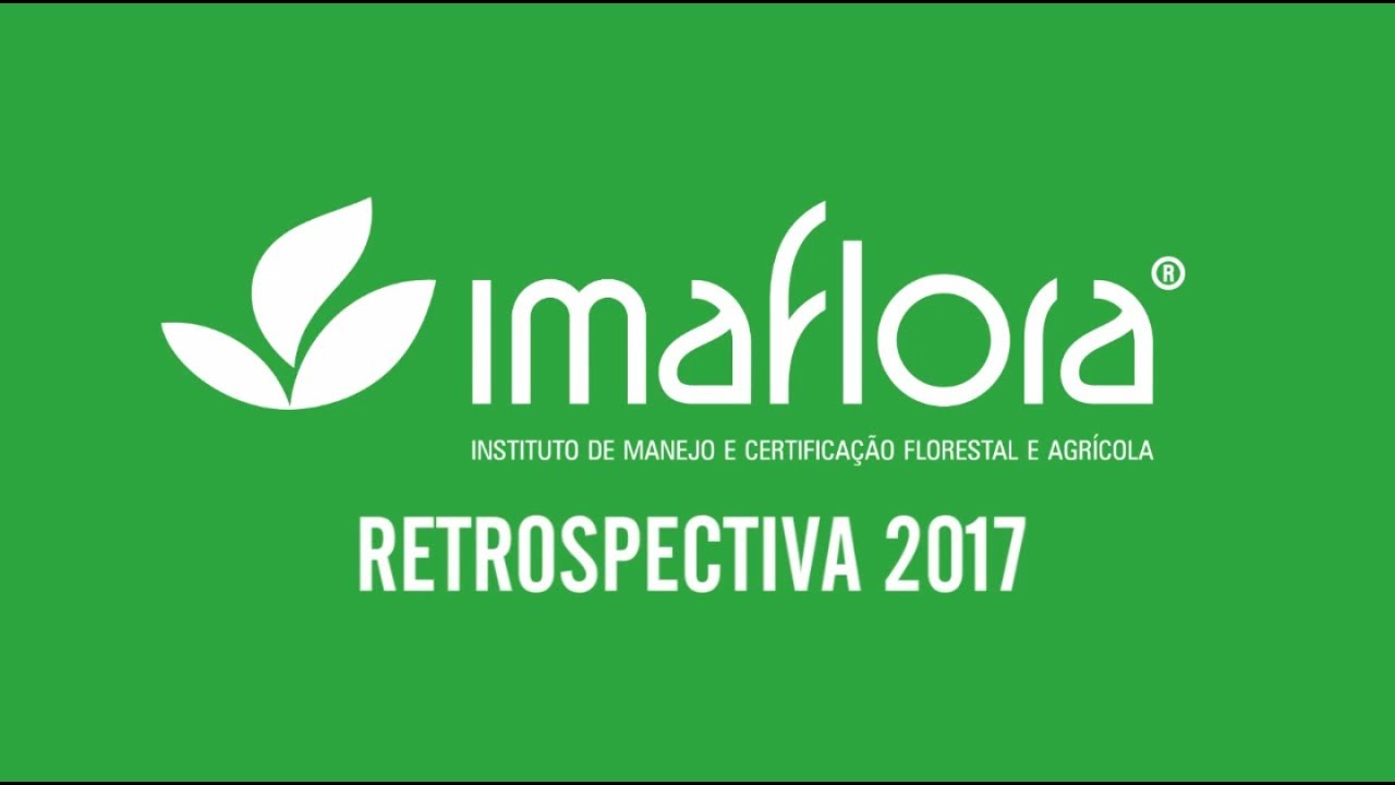 Retrospectiva Imaflora 2017 - YouTube