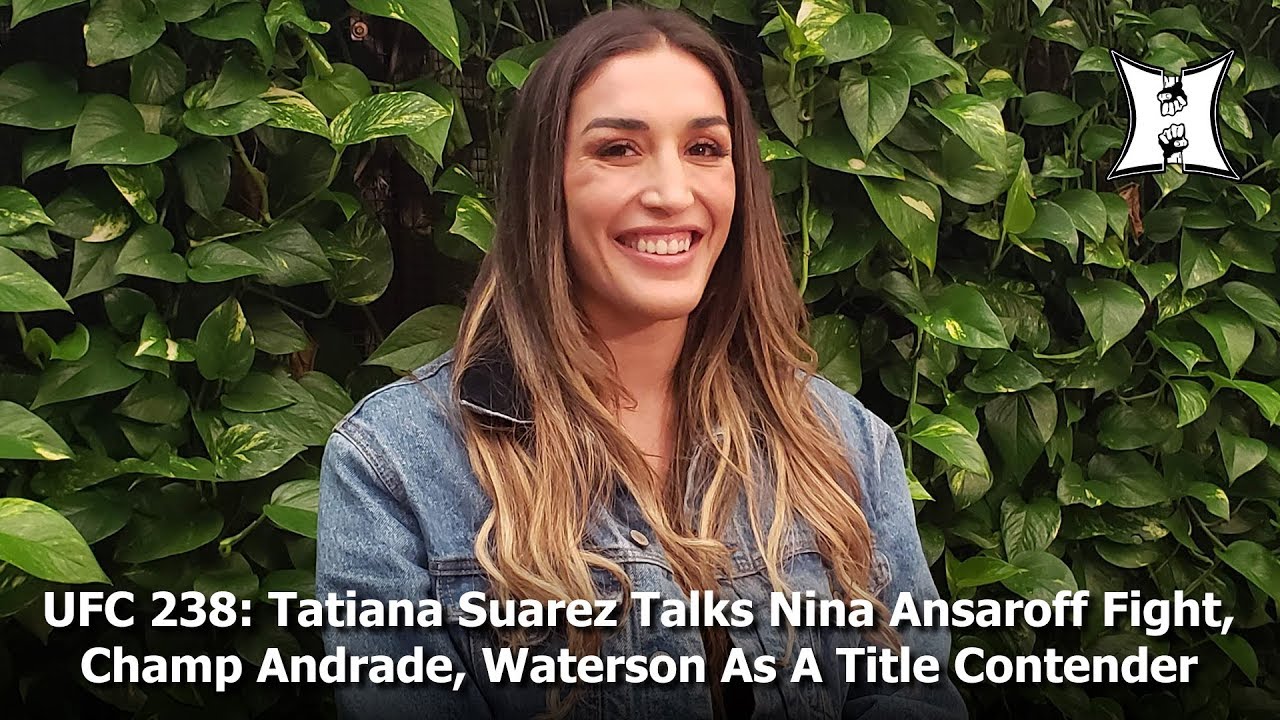UFC 238: Tatiana Suarez Talks Nina Ansaroff Fight, Andrade's Slam KO ...