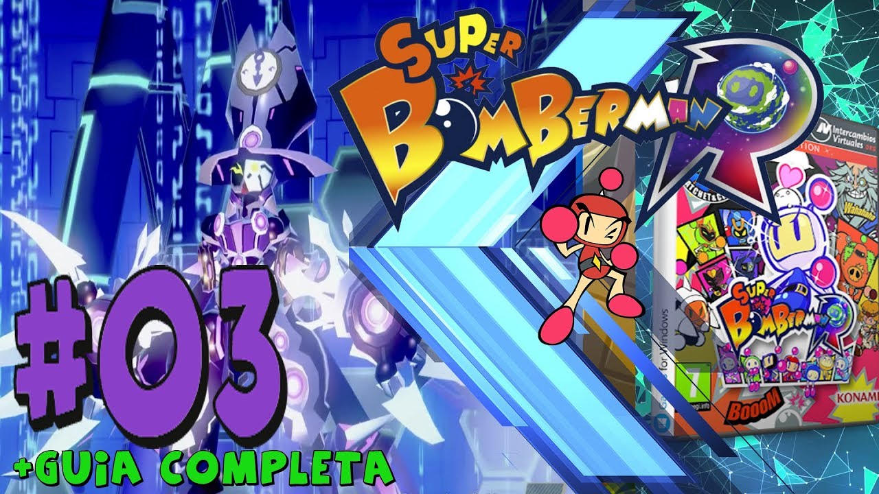 Super Bomberman R || Guía/Gameplay - Parte 03 || Phantom Bomber - YouTube