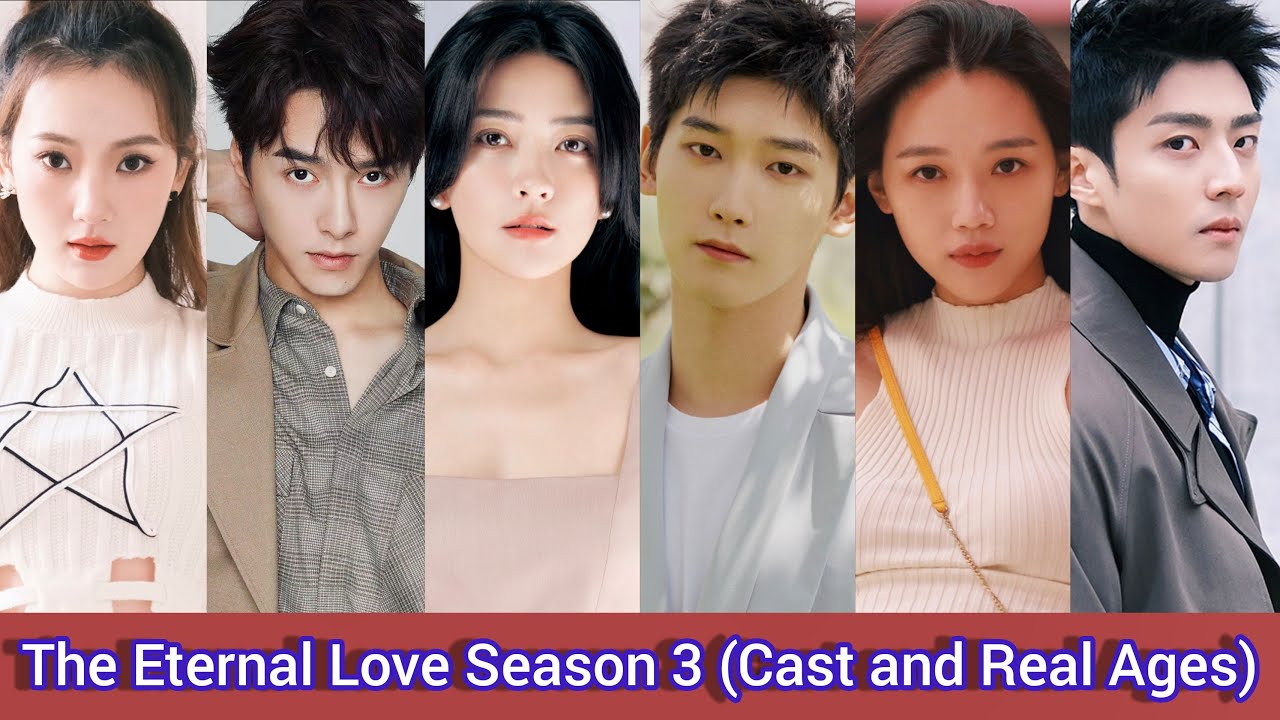 The Eternal Love Season 3 (2021) | Cast and Real Ages 2023 | Xing Zhao ...