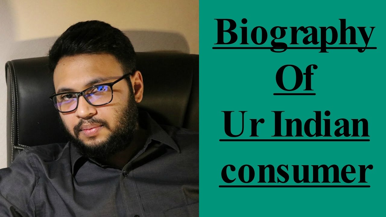 Biography of Ur Indian Consumer - YouTube