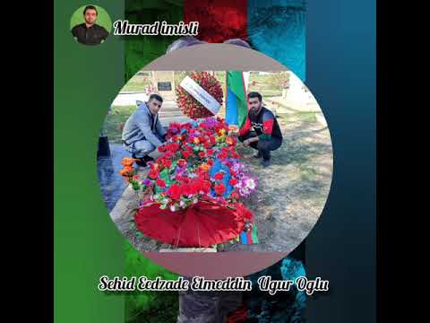 Murad İmisli - İmisli,Behremtepe  Sehidi Ehmedzade Elmeddin Ugur
