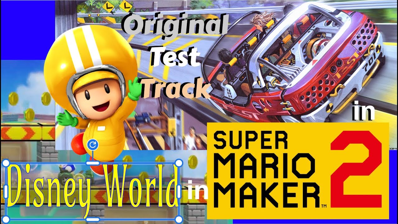 Original Test Track 1.0 in Super Mario Maker 2 - EPCOT Disney World ...