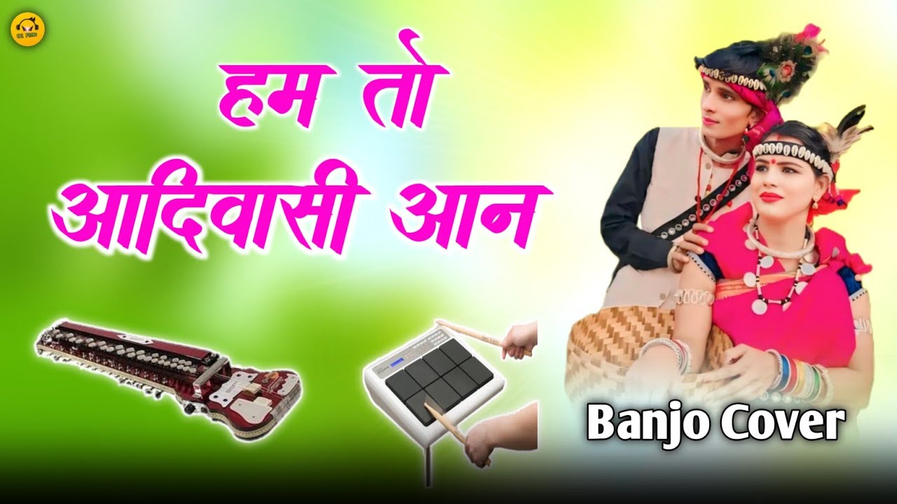 Ham To Adivasi Song | Banjo Cover | Hiresh Sinha Cg Song | Cg Piano ...