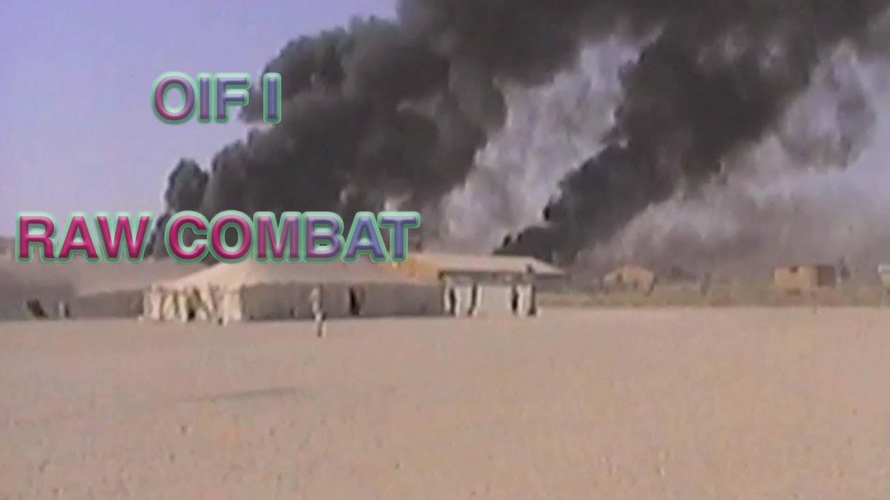 RAW Combat: OIF I 2003 Part 2 - YouTube