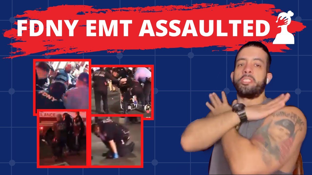FDNY EMT Assaulted | The Right, Wrong & Solution | EMT Paramedic EMS ...