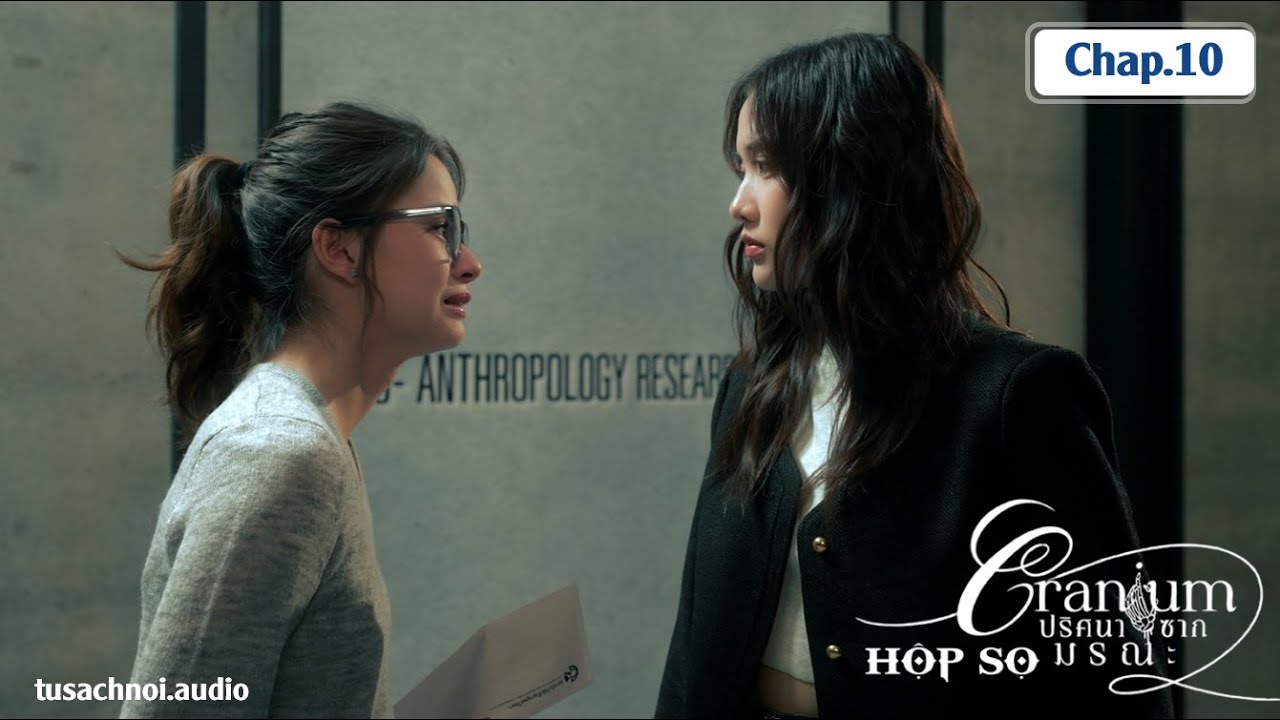 Cranium GL The Series Ep.3 (2/4) ปริศนาซากมรณะ | Hộp sọ (Bí ẩn xác chết) - Chương 10 [Bách hợp ...