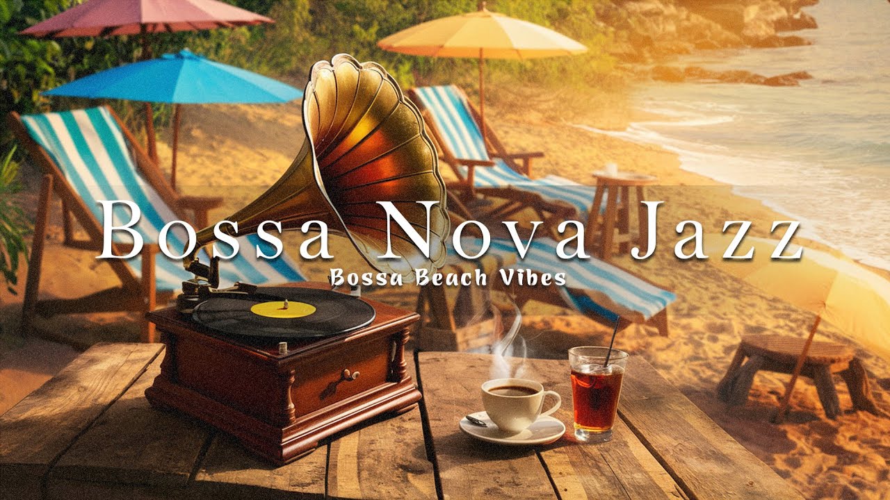 June Bossa Nova BGM ☀️ The Best Tropical Bossa Jazz to Help You Enjoy ...