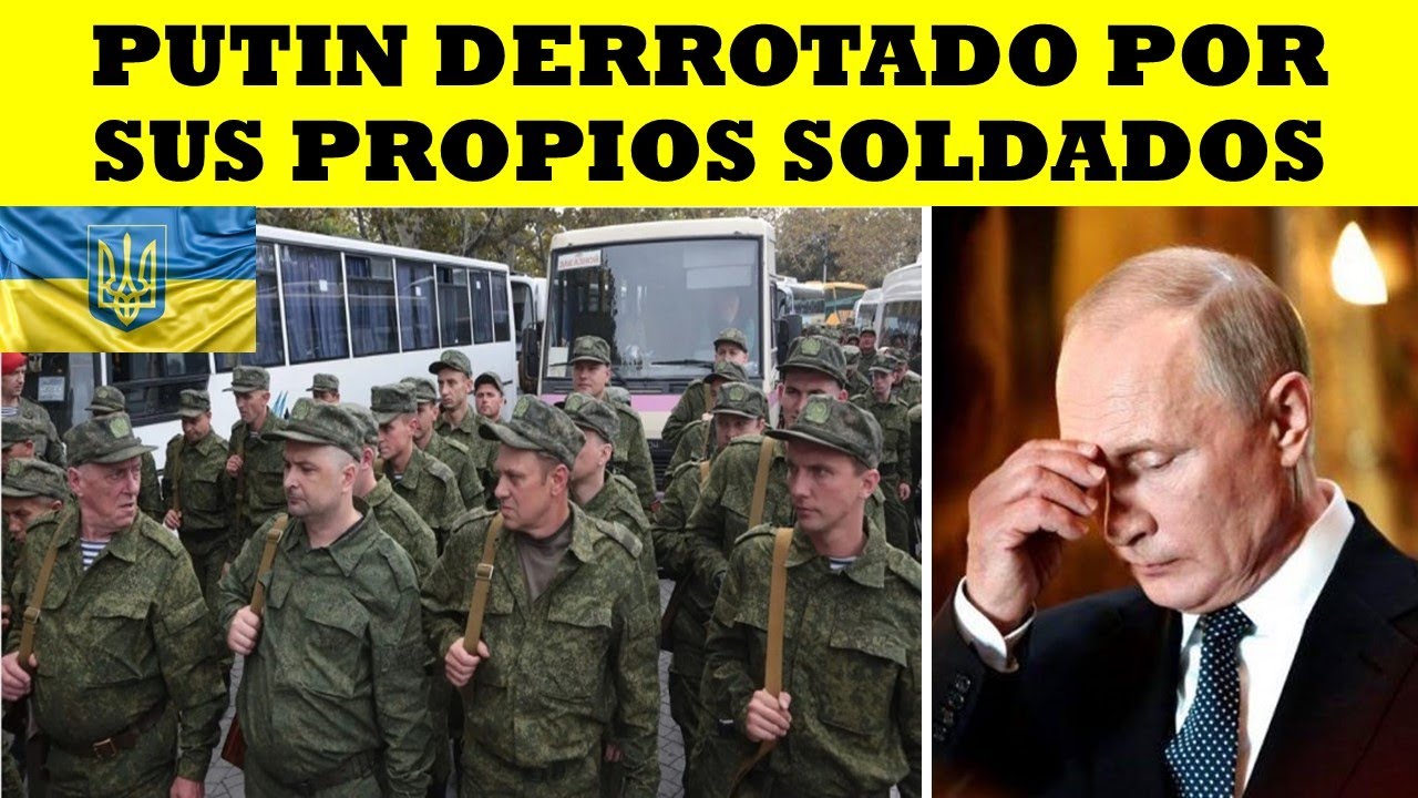 PUTIN DERROTADO POR SUS PROPIOS SOLDADOS - YouTube