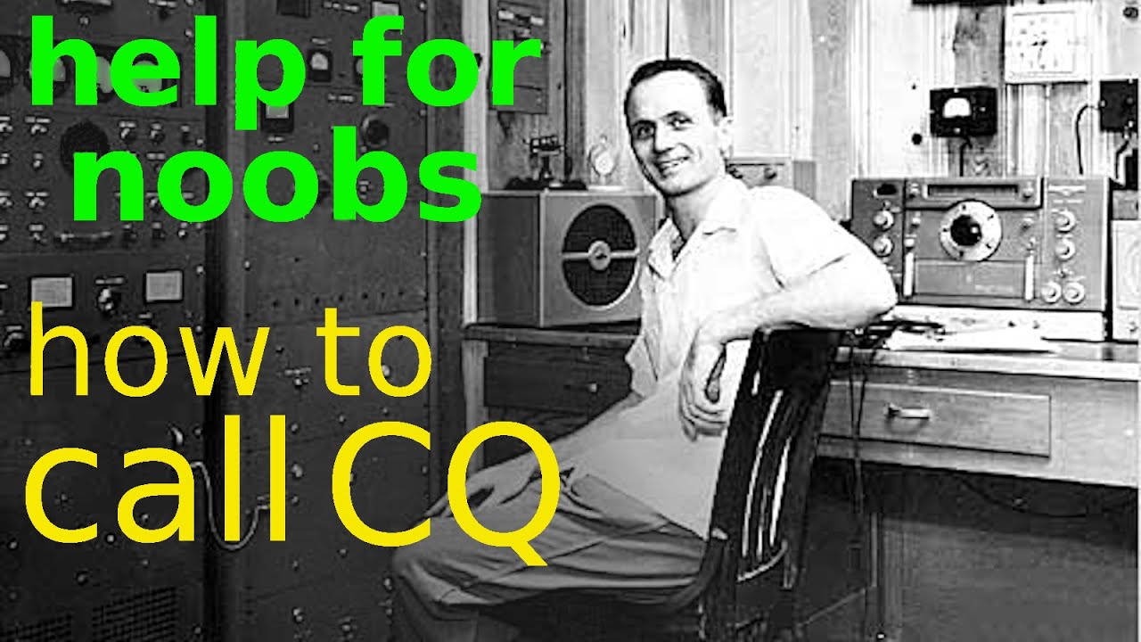 Help for Amateur Radio Noobs - How to Call CQ - YouTube