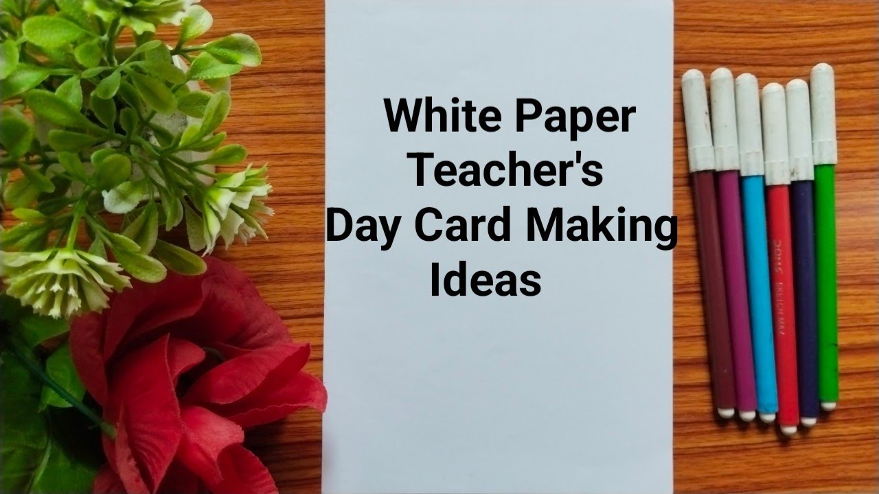 How to Make Simple and Easy White Paper Teacher's Day Card Making Ideas ...