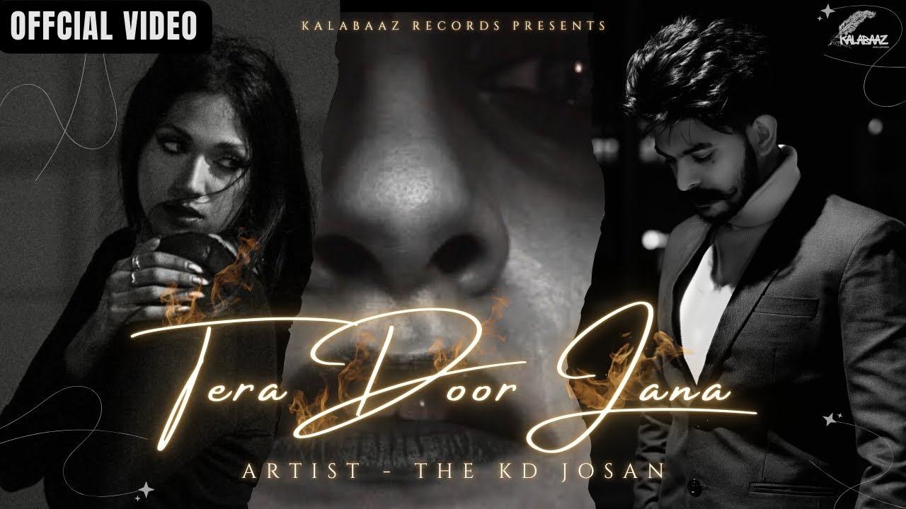 Tera Door Jana (Official Video) - The KD Josan | Feat. Kunal, Swetha ...