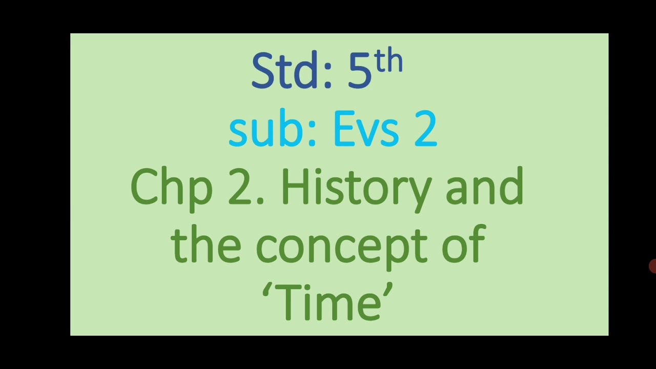 std 5th, Evs 2, chapter 2, history and the concept of time - YouTube