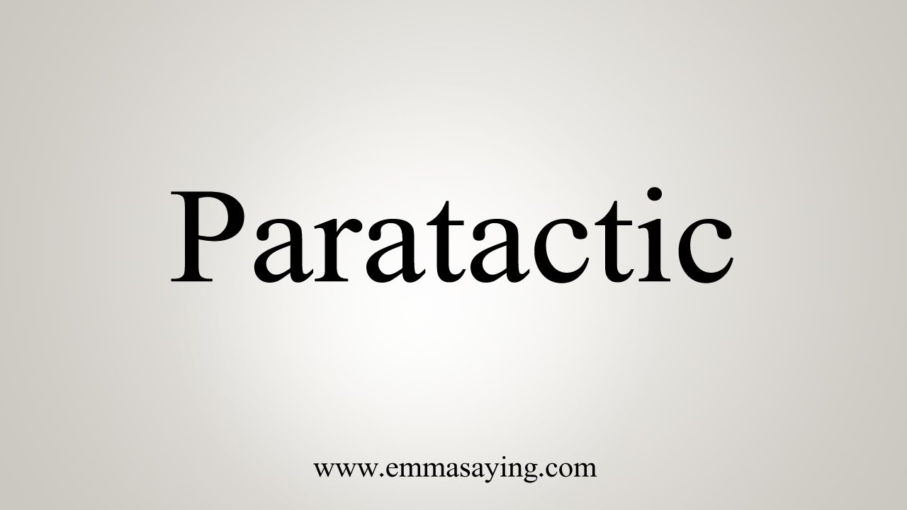 How To Say Paratactic - YouTube
