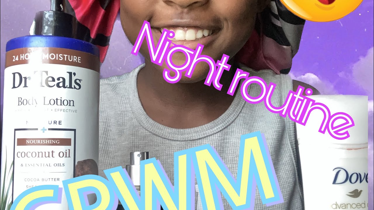 GRWM for night routine CRAZY NIGHT 👍🏾😁😁 - YouTube