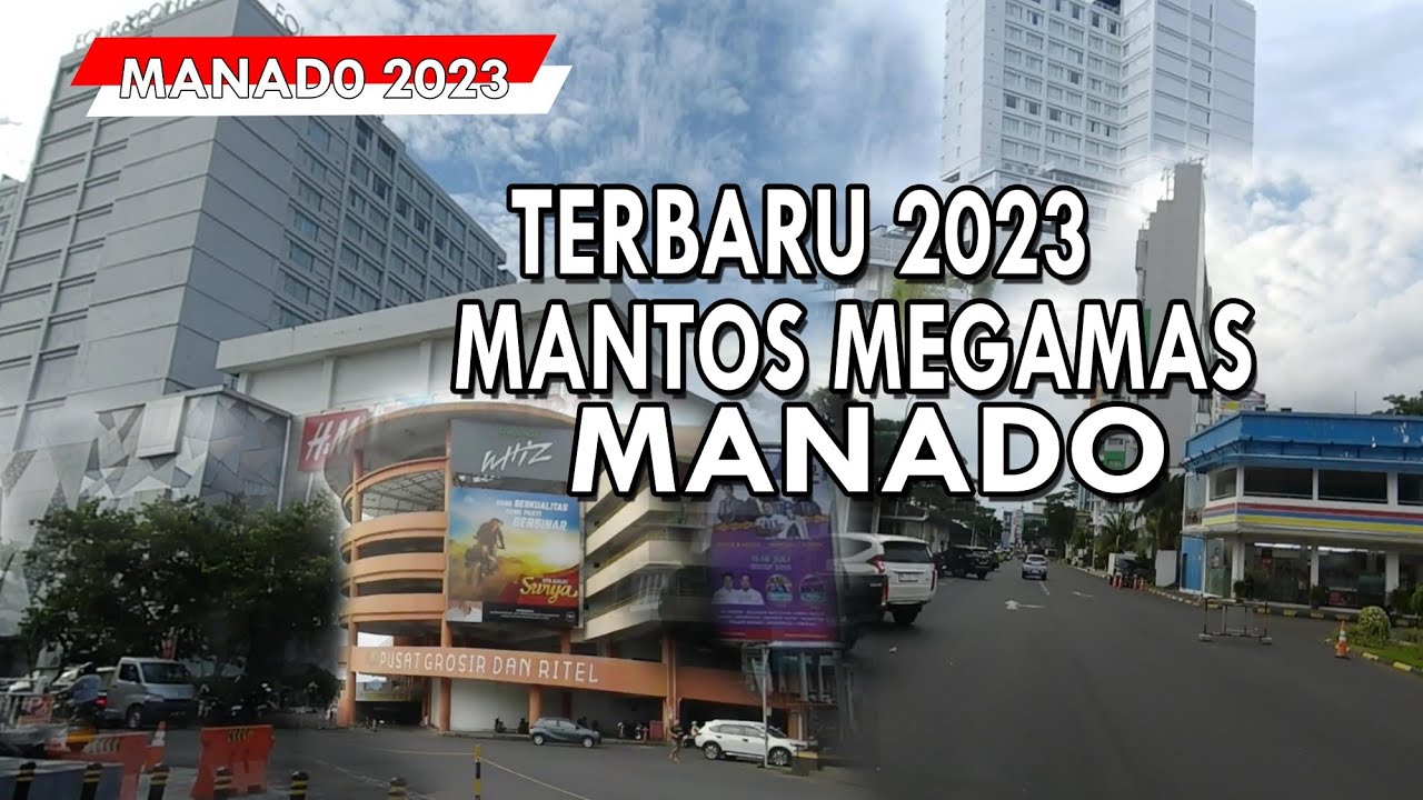MANTOS MEGA MAS KOTA MANADO 2023 SULAWESI UTARA - YouTube