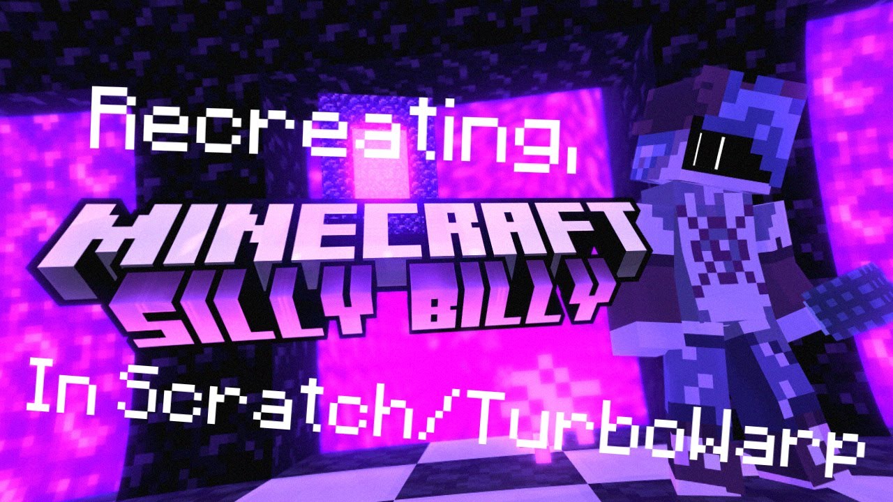 Recreating Minecraft Silly Billy in Scratch/TurboWarp (Part 1)! - YouTube