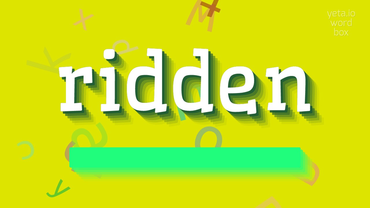 RIDDEN - HOW TO PRONOUNCE RIDDEN? - YouTube