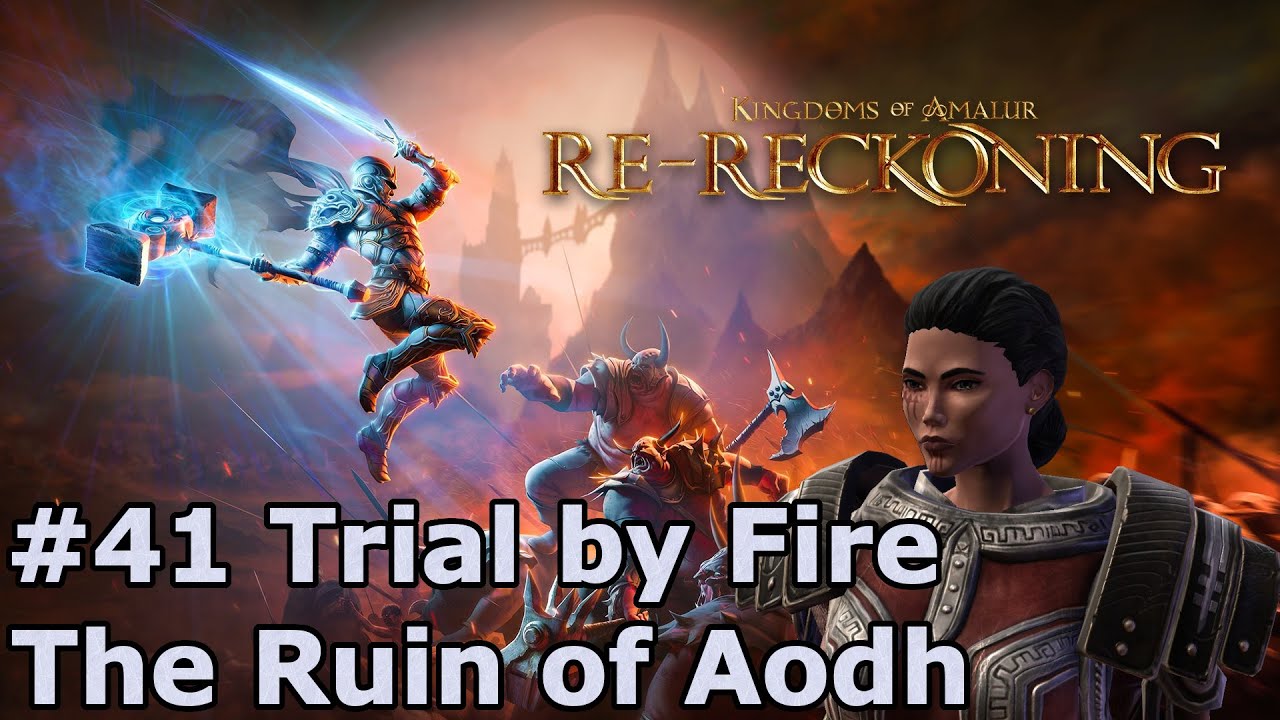 Kingdoms of Amalur Re-Reckoning #41 Trial by Fire - The Ruin of Aodh ...
