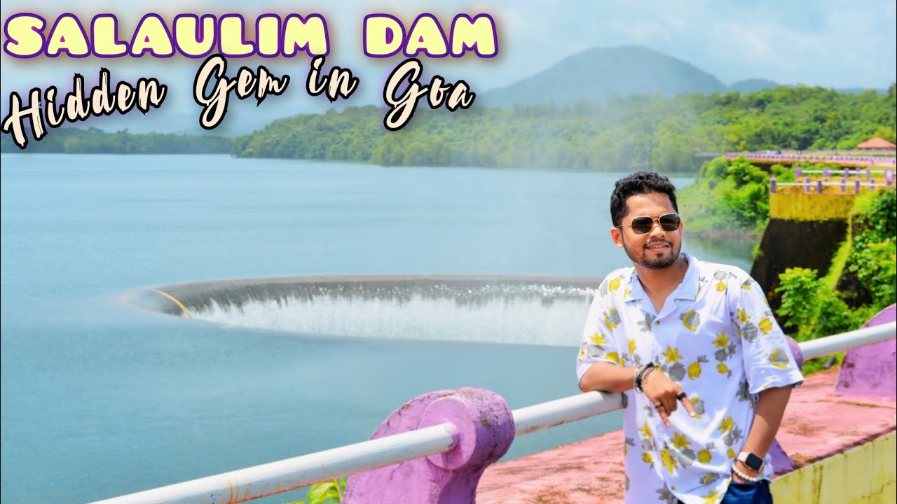 SALAULIM DAM GOA || GEM OF SOUTH GOA ||VEDANT DESHMUKH - YouTube