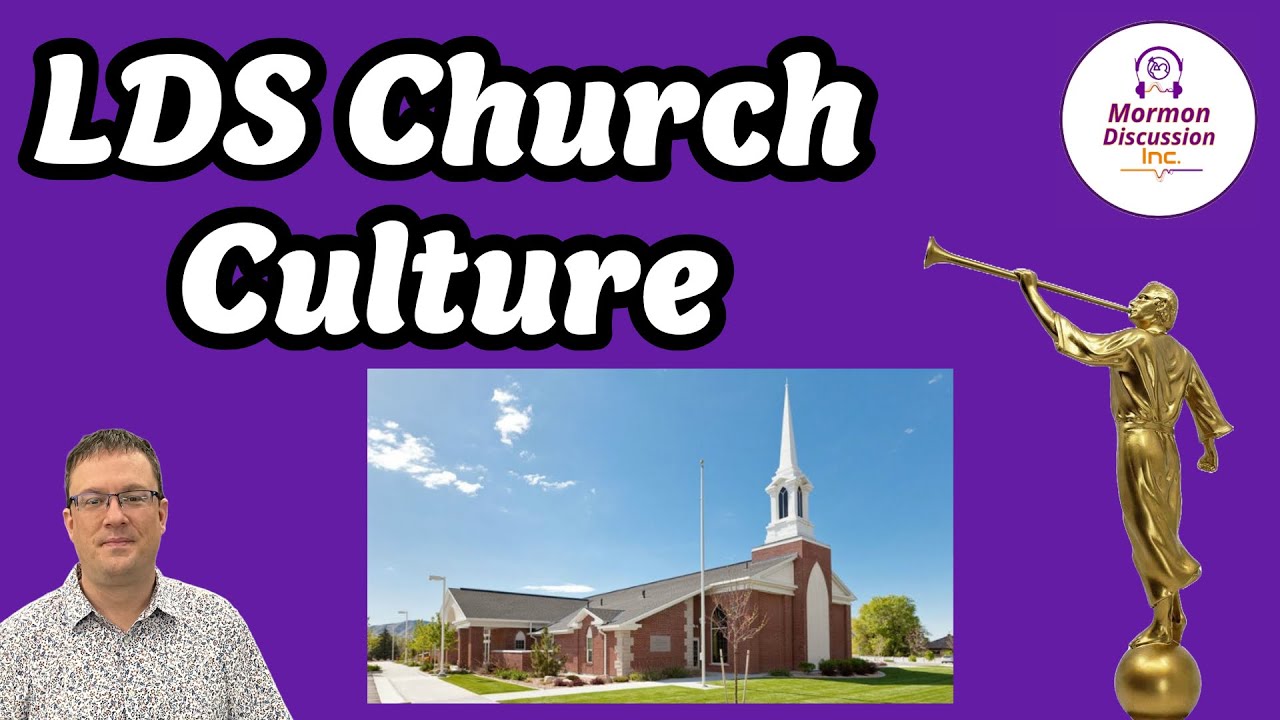 LDS Church Culture [Mormon Discussion 074] - YouTube