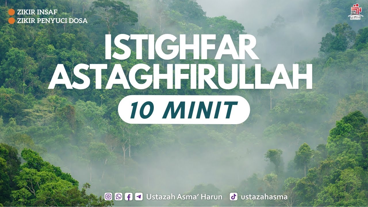 (10 MINIT) ISTIGHFAR | ASTAGHFIRULLAH AL ‘AZHIM ALLADZI LA ILAHA ILLA ...
